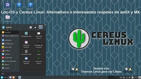 Loc Os Y Cereus Linux Alternativos E Interesantes Respines De Antix Y Mx