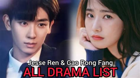 Jesse Ren And Gao Rong Fang Top Drama List Youtube
