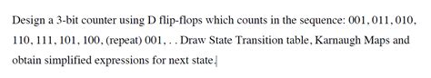 Solved Design A 3 Bit Counter Using D Flip Flops Which