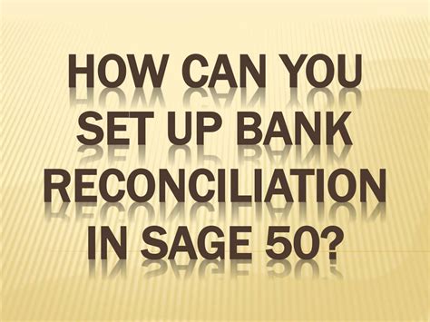 Ppt How Can You Set Up Bank Reconciliation In Sage 50 Powerpoint Presentation Id 7977156