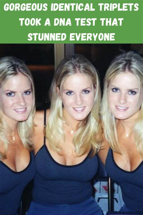 Gorgeous Identical Triplets Took A Dna Test That Stunned Everyone Dna