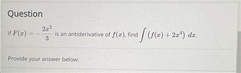 Solved QuestionIf F X X Is An Antiderivative Of F X Chegg Com