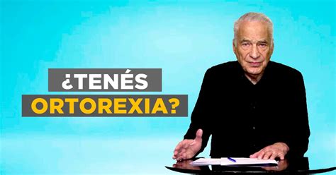 Ortorexia Cuando “comer Correctamente” Es Una Necesidad Incuestionable