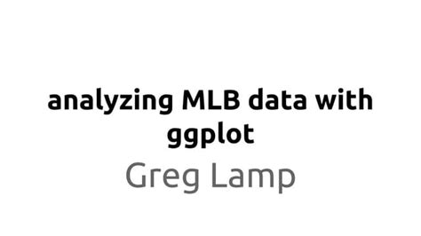 Analyzing Mlb Data With Ggplot Ppt