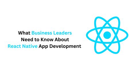 React Native App Development What Businesses Need To Know