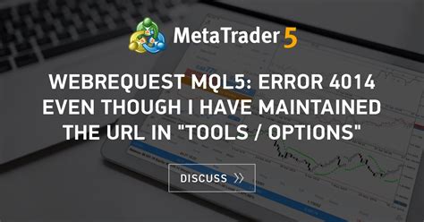 Webrequest Mql5 Error 4014 Even Though I Have Maintained The Url In Tools Options Indices