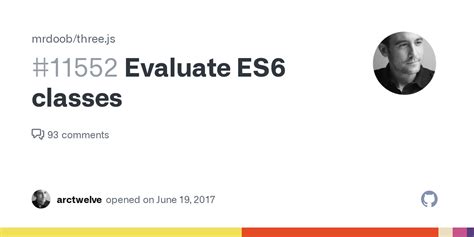 Evaluate Es6 Classes · Issue 11552 · Mrdoobthreejs · Github
