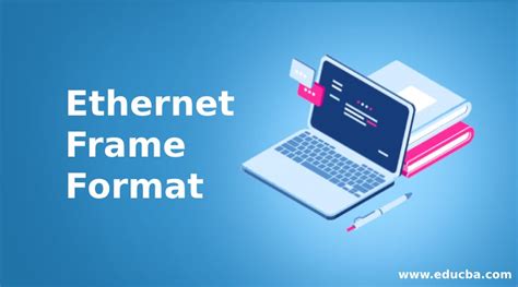 Ethernet Frame Format What Is Ethernet Frame Format With Benefits