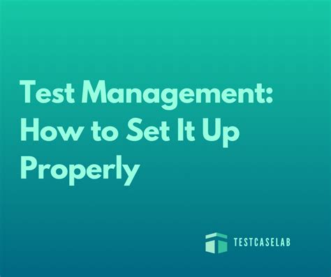 Test Management Set Up Guide Test Management Isnt Glamorous It… By