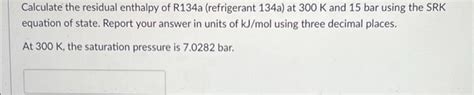 Solved Calculate The Residual Enthalpy Of R134a Refrigerant
