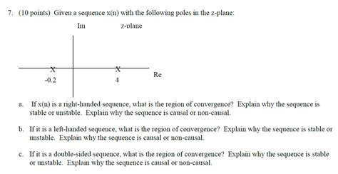 solved given a sequence x n with the following poles in the