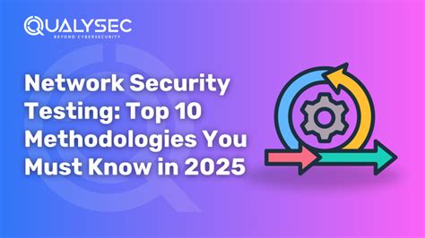 Network Security Testing Top 10 Methodologies You Must Know