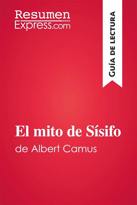 El Mito De Sísifo De Albert Camus Resumen Y Análisis Completo En