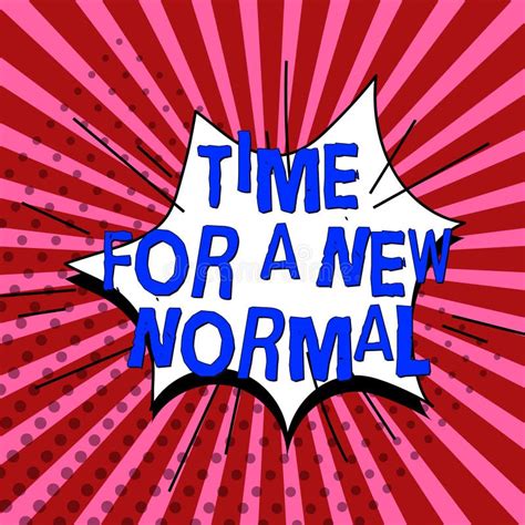 Text Sign Showing Time For A New Normal Word Written On Make A Big