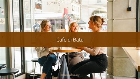 √ 10 Best Cafe Di Batu Terkini 2025