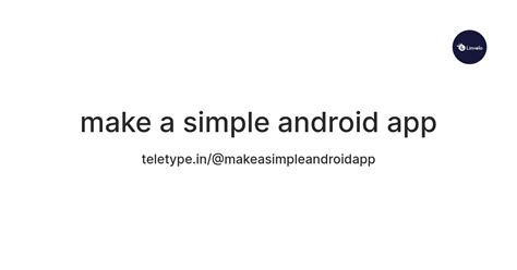 Make A Simple Android App — Teletype