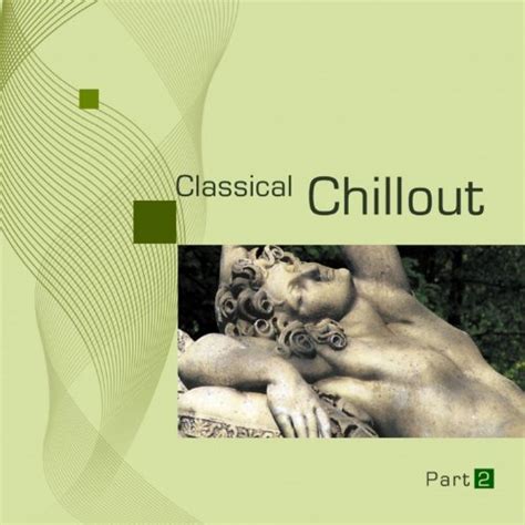 Amazon Musicでvarious Artistsのclassical Chillout Pt 2を再生する