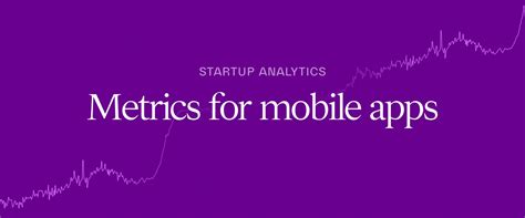 Mobile App Metrics The Ones To Track In 2024