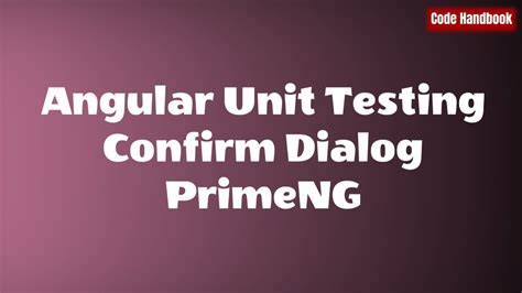 Confirmationservice In Angular Unit Testing Primeng Confirmdialog