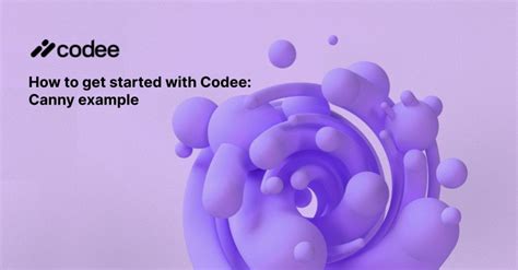 How To Get Started With Codee Canny Example Codee