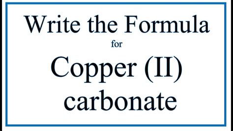 How To Write The Formula For Copper Ii Carbonate Youtube
