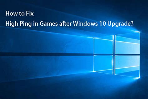 Solved High Latency Ping In Games After Windows Upgrade