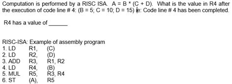 Solved Computation Is Performed By A Risc Isa A B C D