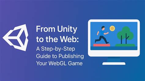 🚀 Publish Your Unity Game To The Web Like A Pro A Practical Guide