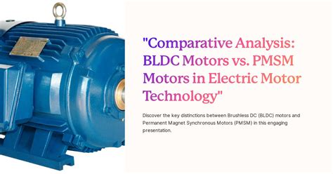 Comparative Analysis Bldc Motors Vs Pmsm Motors In Electric Motor