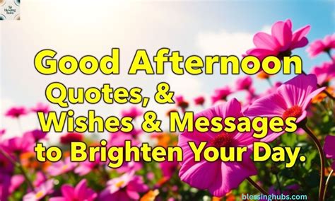 90 Good Afternoon Wishes Quotes And Messages For A Cheerful Day