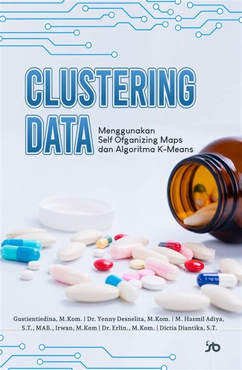 Clustering Data Menggunakan Self Ofganizing Maps Dan Algoritma K Means
