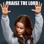 Praise The Lord Meme Generator Imgflip