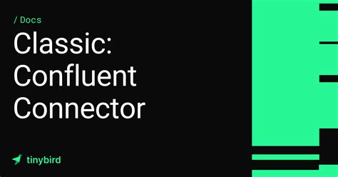 Classic Confluent Connector · Tinybird Docs