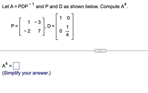 Solved Let A PDP 1 And P And D As Shown Below Compute Chegg Com