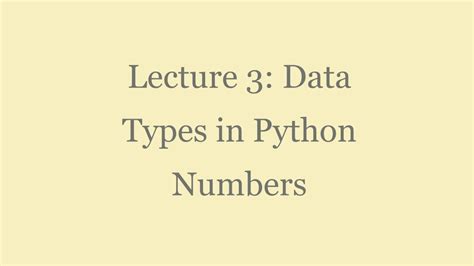 Lecture 3 Data Types In Python Numbers Youtube