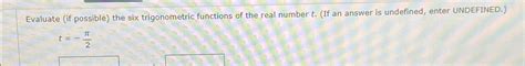 Solved Evaluate If Possible ﻿the Six Trigonometric