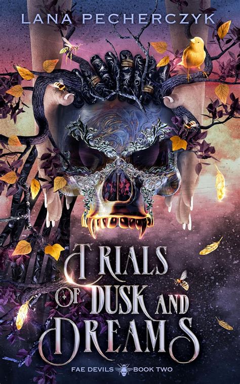 Trials Of Dusk And Dreams A Dark Romantasy Fae Devils Book 2