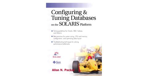 Configuring And Tuning Databases On The Solaris™ Platform Book