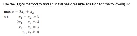 Solved Use The Big M Method To Find An Initial Basic