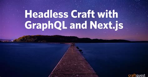 Graphql Nextjs And Craft Cms With Mark Huot Craftquest