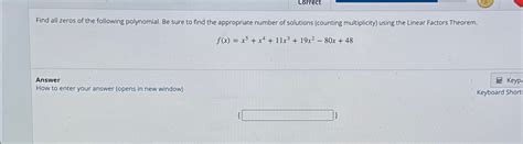 Solved CorrectFind All Zeros Of The Following Polynomial Be Chegg