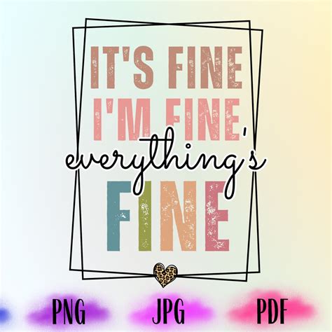 Its Fine Im Fine Everything Is Fine Png Funny Png Etsy