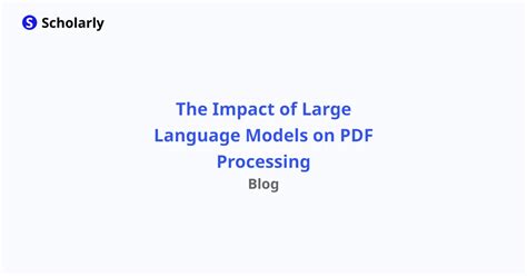 The Impact Of Large Language Models On Pdf Processing Scholarly Blog