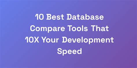 10 Best Database Compare Tools That 10x Your Development Speed
