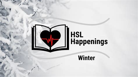 Hsl Happenings Vol 2 Issue 2 Winter Health Sciences Library