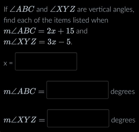 Solved If ∠ Abc And ∠ Xyz Are Vertical Angles Find Each Of The Items
