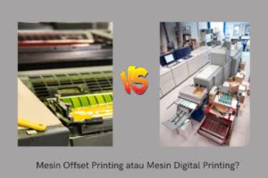 Ketahui Fungsi Mesin Offset Printing Dan Mesin Digital Printing