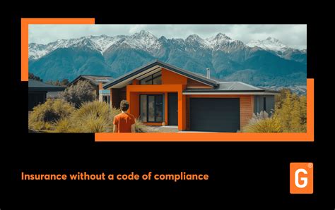Insurance For Properties Without Code Compliance What Nz Buyers Need