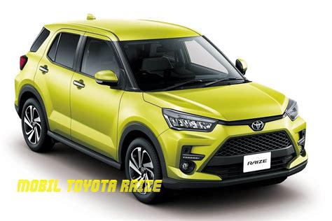 Apa Yang Menarik Dari Mobil Toyota Raize Selain Fitur Canggih Ternyata Ini Kelebihan Lainnya