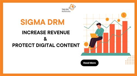 Increasing Revenue 10 Times With Sigma Drm To Protect Digital Content